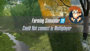 Farming Simulator 22: Could Not connect to Multiplayer | F22 errors