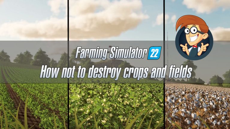 Farming Simulator 22: How not to destroy crops and fields | FS22 crops