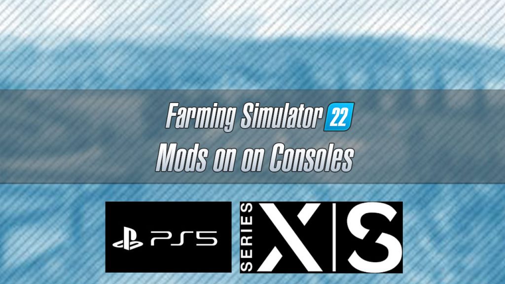 FS22 Mods on Consoles | Mods on Consoles Xbox Series X|S, PS5