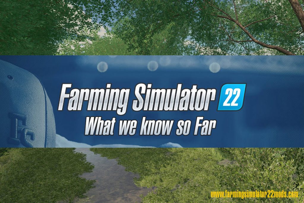 Farming Simulator 22: What we know so far | FS22 Announcement