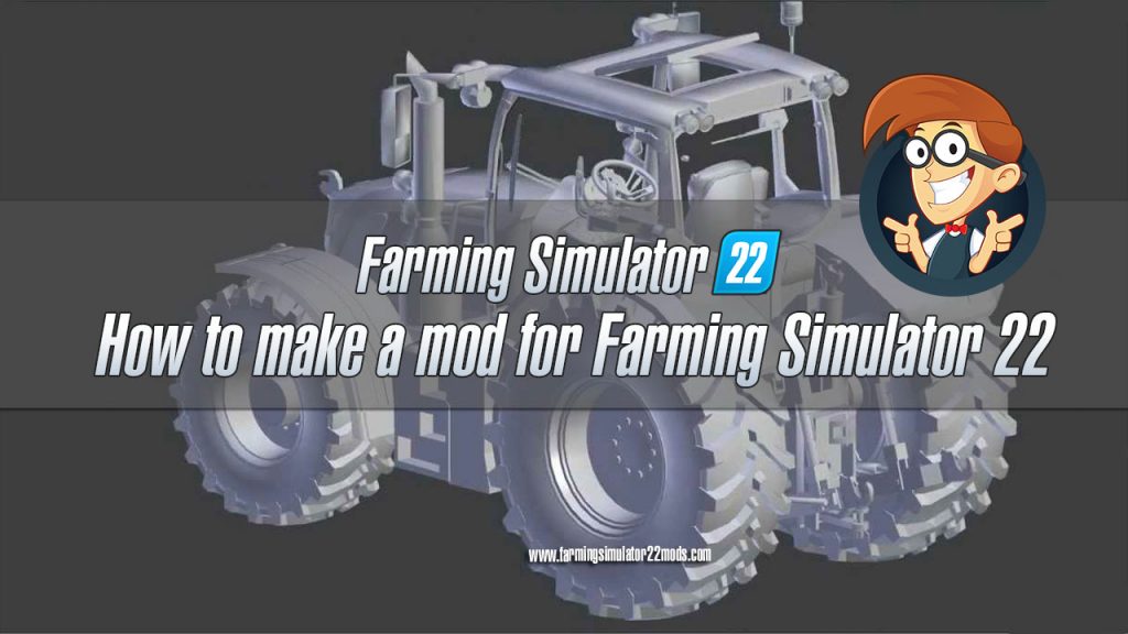 Create Farming Simulator 22 mods | How to Create FS22 Mods