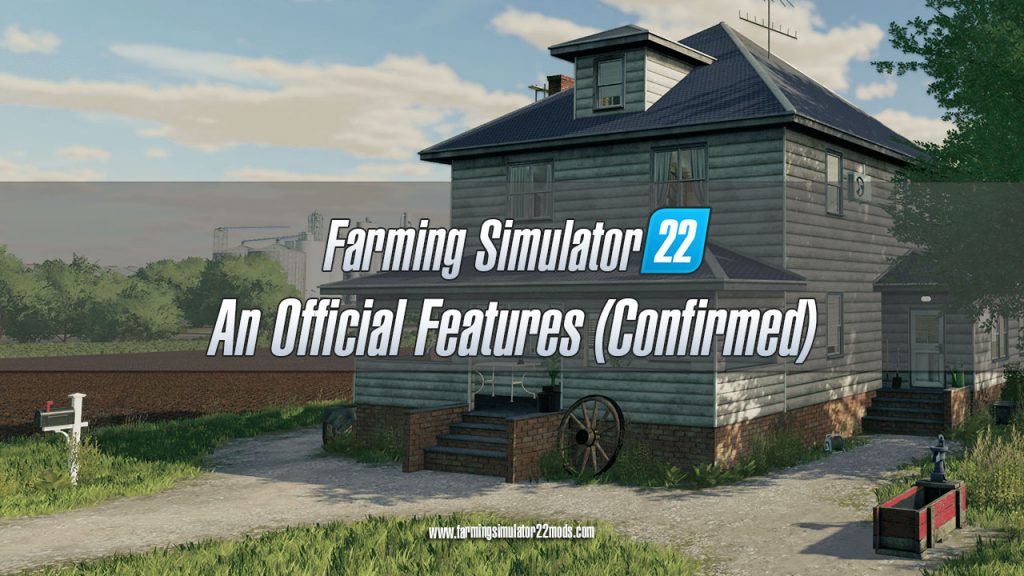 Farming Simulator 22: An Official Features Confirmed | FS22 Facts