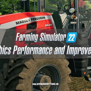 Farming Simulator 22: Graphics Performance and Improvements