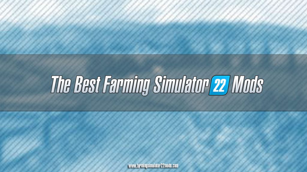 The Best Farming Simulator 22 Mods | Best FS22 Mods