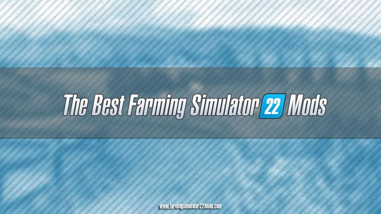 The Best Farming Simulator 22 Mods | Best FS22 Mods