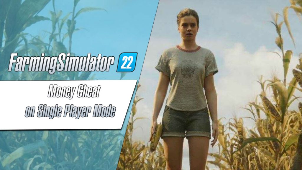 Farming Simulator 22 Money Cheat on Single Player Mode