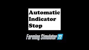 Auto Indicator Stop V1.0 FS22 Mod | Farming Simulator 22 Mod