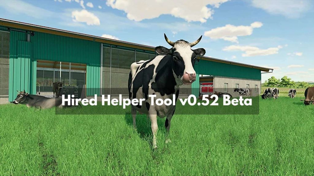 Hired Helper Tool v0.52Beta FS22 Mod | Farming Simulator 22 Mod