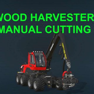 Wood Harvester Manual Cutting v1.0 FS22 Mod | Farming Simulator 22 Mod