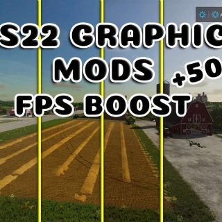 GRAPHIC MOD AND +50FPS BOOST V4.0 FS22 Mod | Farming Simulator 22 Mod