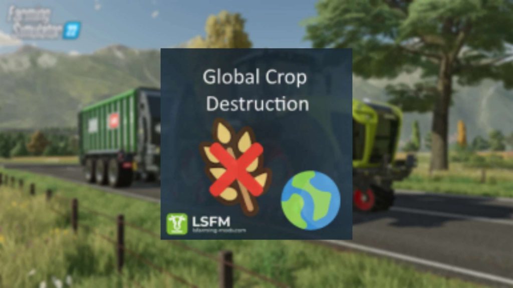 Global crop destruction v1.0 FS22 Mod | Farming Simulator 22 Mod