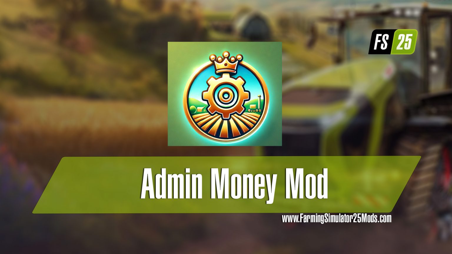 Admin Money Mod V1.0.0.1 FS25 Mod | Farming Simulator 22 Mod