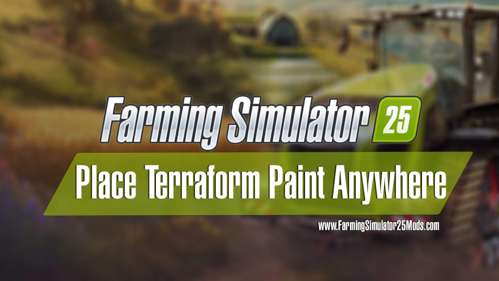 Free Terraform and Paint V1.0.0.0 FS25 Mod | Farming Simulator 22 Mod