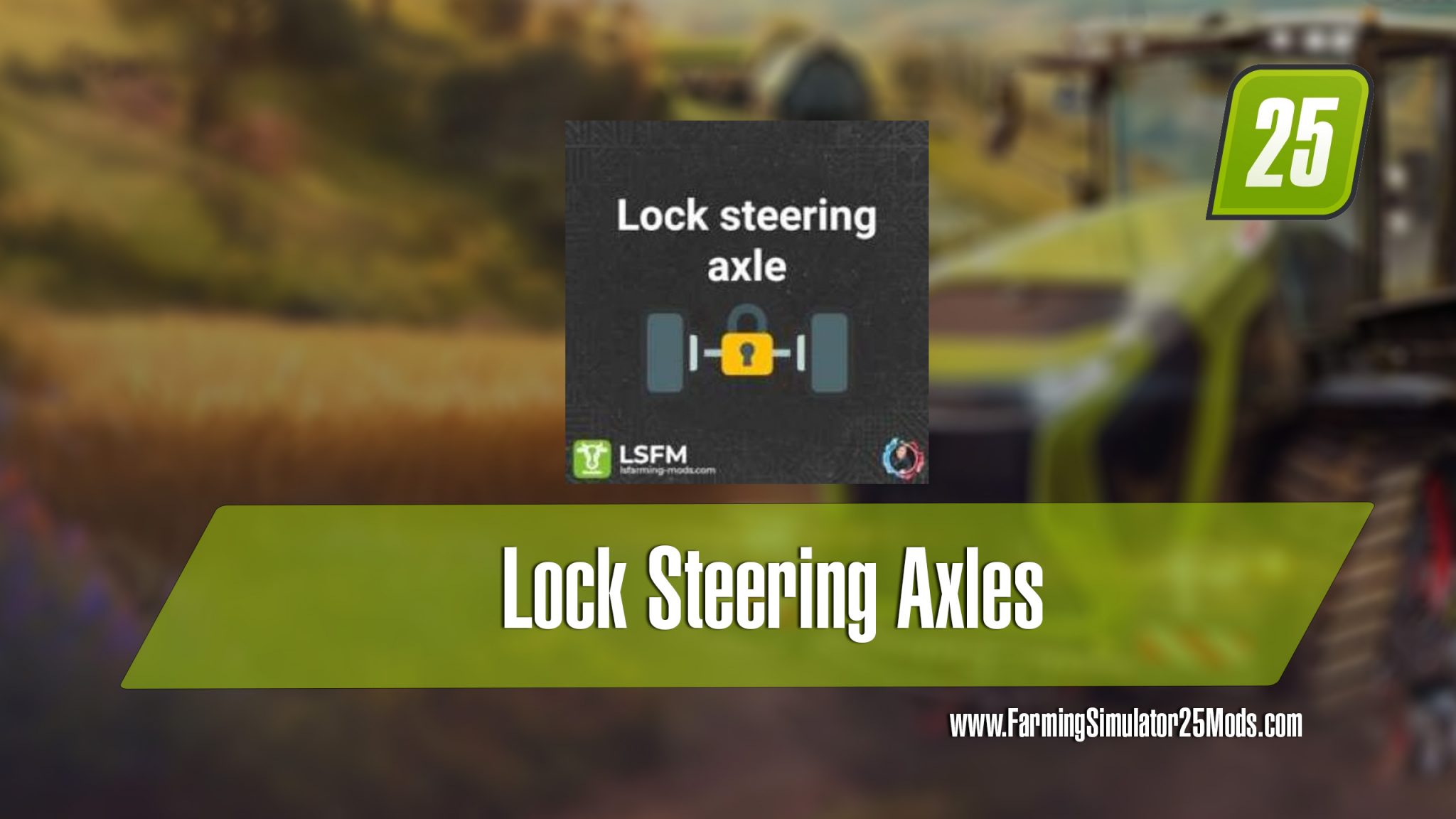 Lock Steering Axles v1.0.0.1 FS25 Mod | Farming Simulator 22 Mod